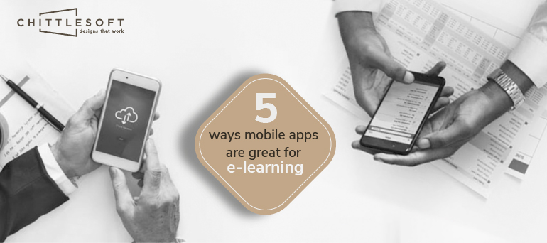 5 Ways Mobile Apps Enhance E-Learning | Chittlesoft Blog